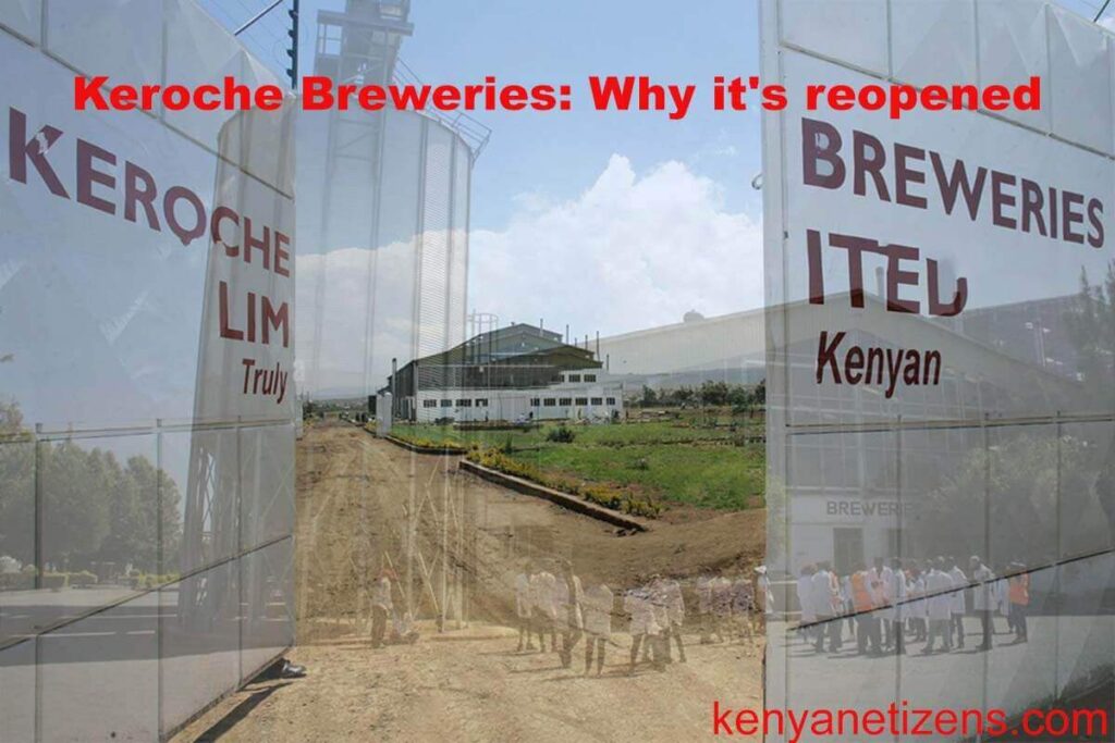 Keroche Breweries: Why it's reopened - Kenya Netizens
